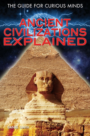 Ancient Civilizations Explained | Rosen Publishing